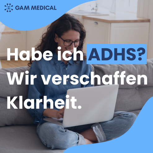 ADHS Symptome bei Erwachsenen verstehen | GAM Medical